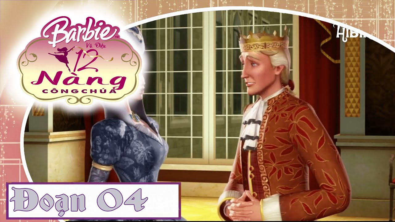 Barbie: Vũ Điệu 12 Nàng Công Chúa - Đoạn 4 [THUYẾT MINH] - YouTube