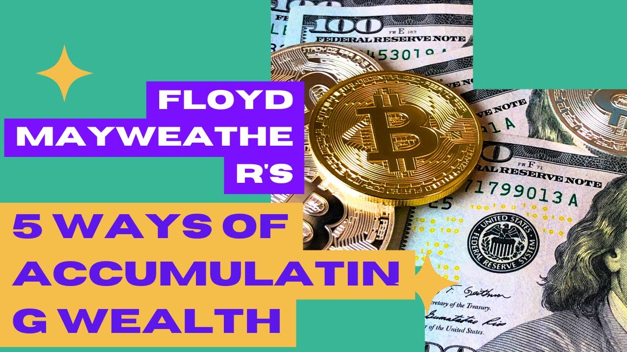 Floyd Mayweather's 5 ways of accumulating wealth. - YouTube