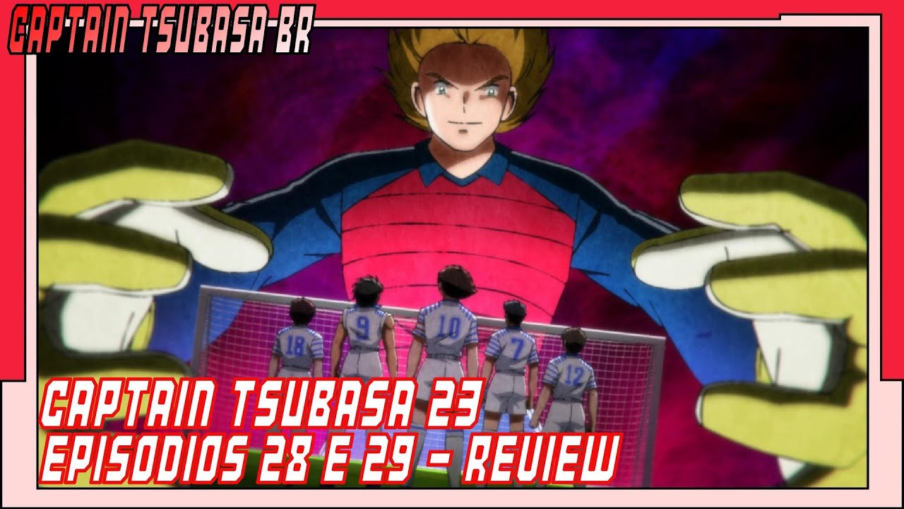 CAPTAIN TSUBASA | TEMPORADA 02 | EPISÓDIO 28 & 29 | REVIEW - YouTube