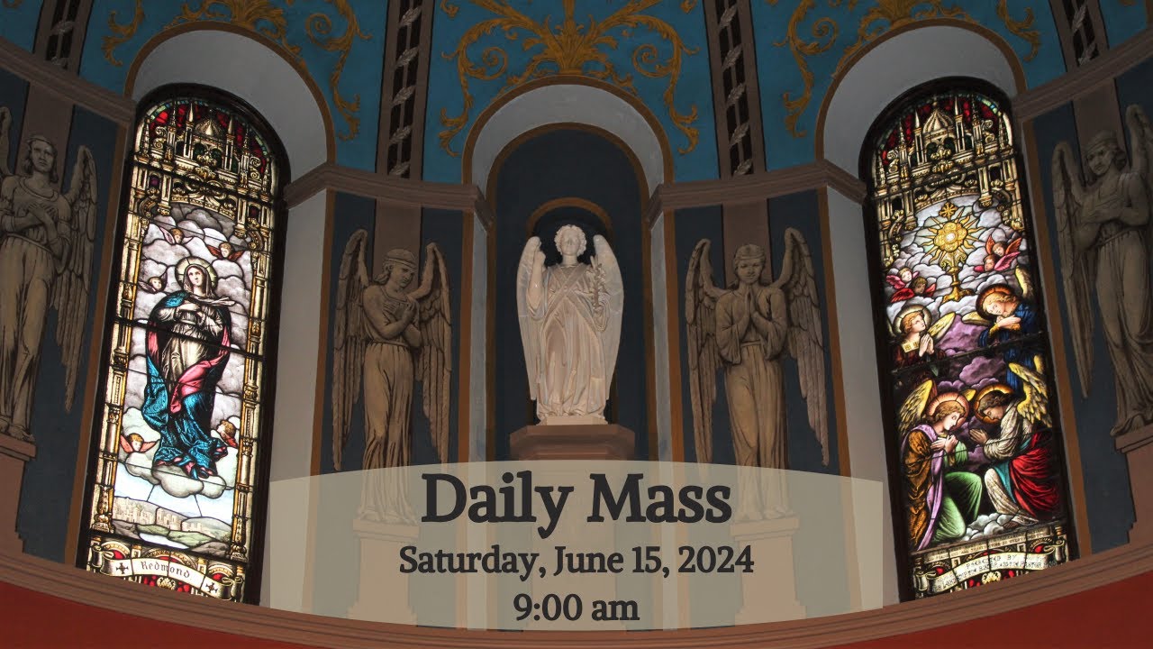 2024 06 15 Daily Mass - Saturday of the Tenth Week in Ordinary Time ...