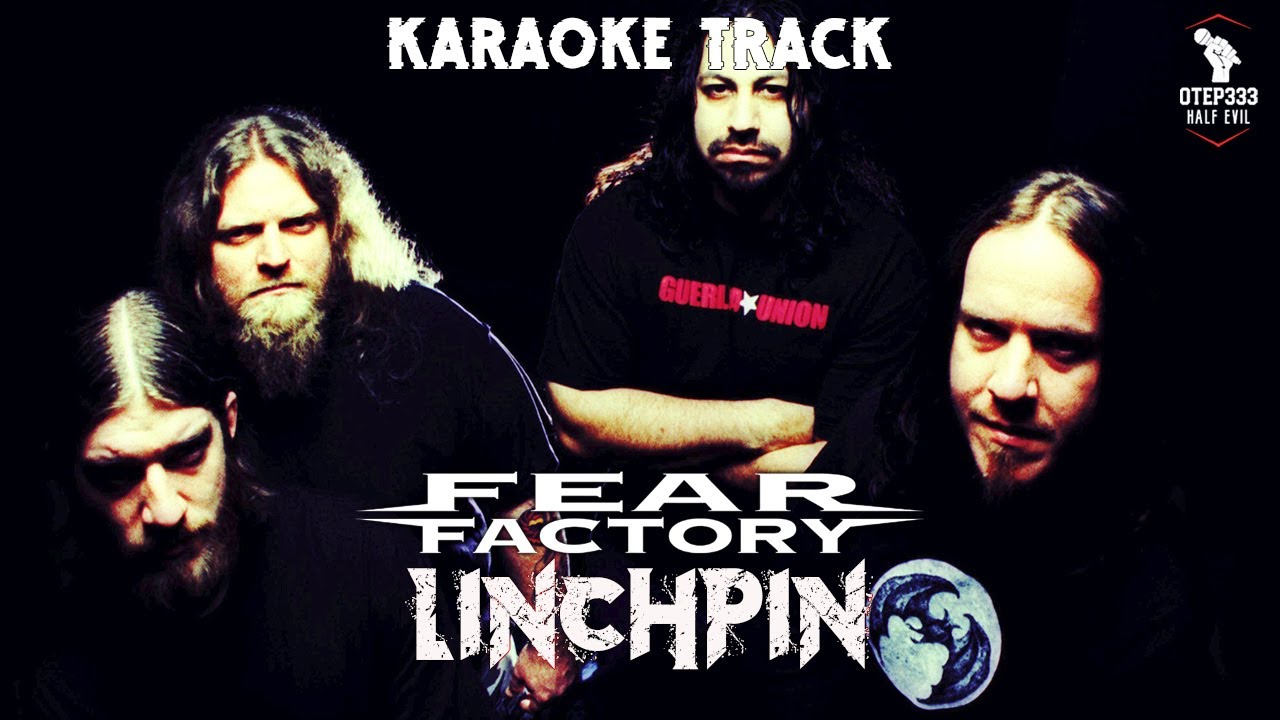 Fear Factory | Linchpin (HQ Karaoke) - YouTube