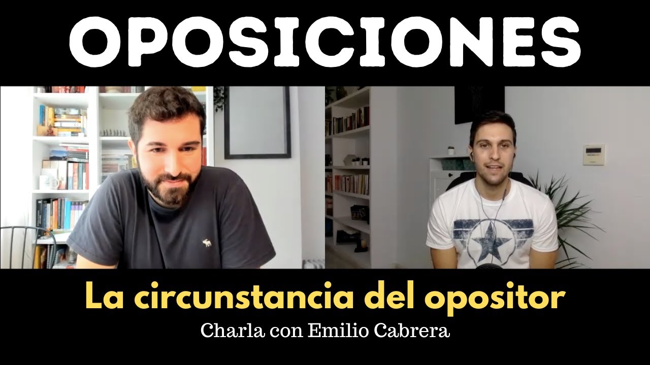 🔊 Oposiciones: Las circunstancias del opositor. Charla con Emilio ...