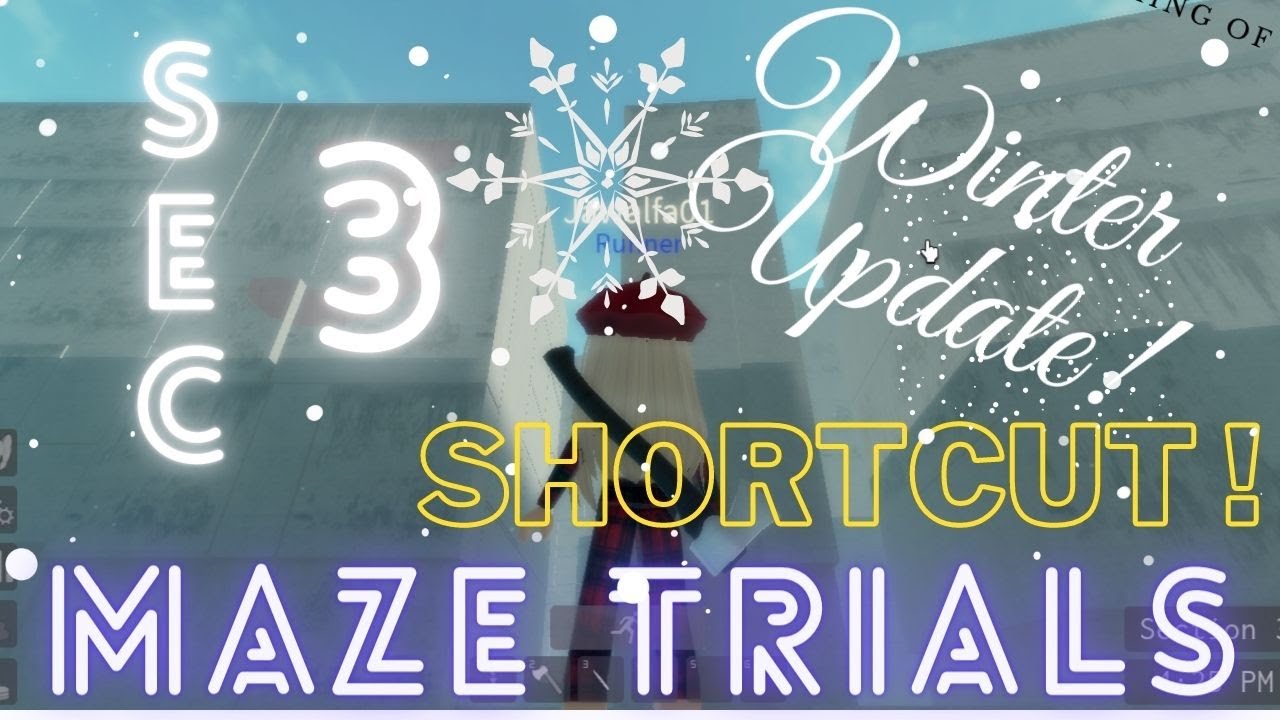 Winter Updated ! (SHORTCUT) How to Escape to section 3 at Maze Trials ...