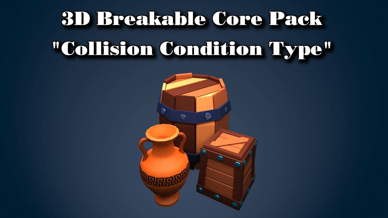 3D Breakable Core Pack - Collision Condition Types - YouTube