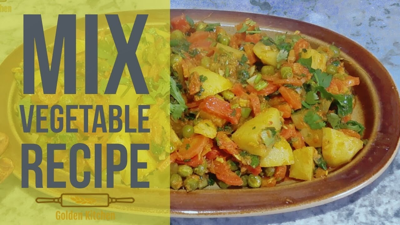 Mix Vegetable Recipe | Restaurant Style Mix Vegetable Sabzi | Easy new ...