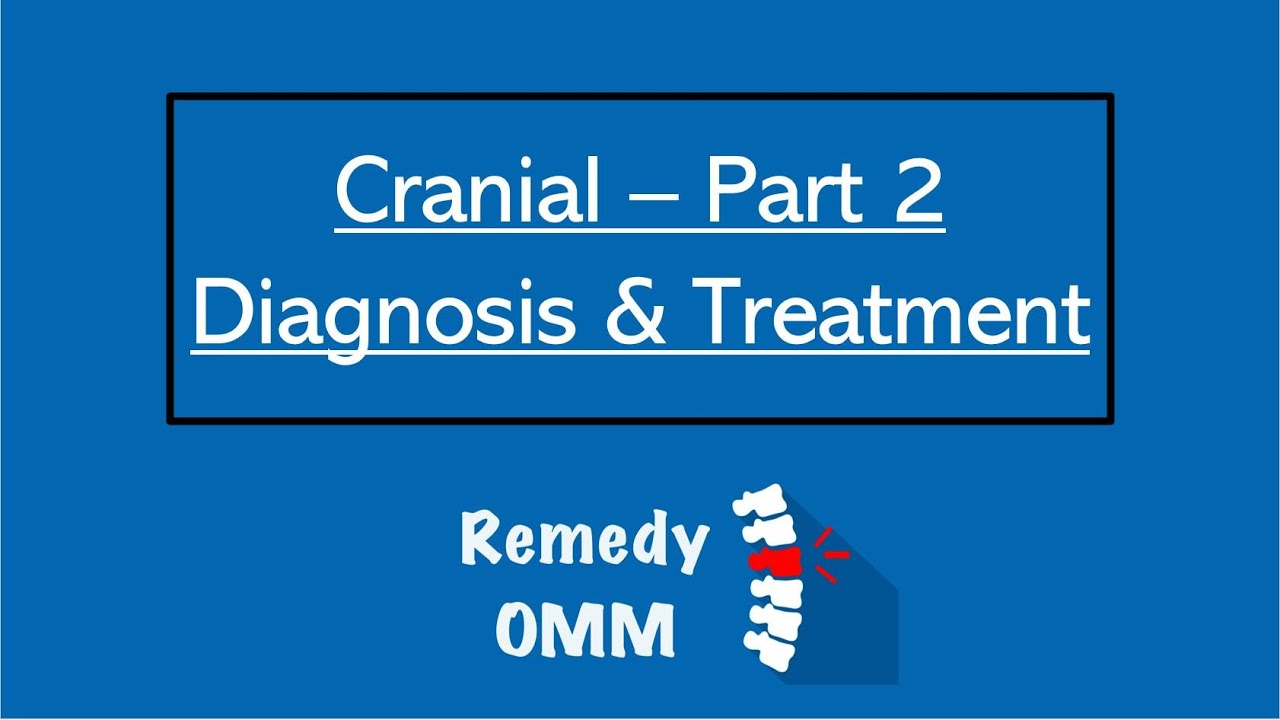 Cranial: Diagnosis & Treatment | Remedy OMM - YouTube