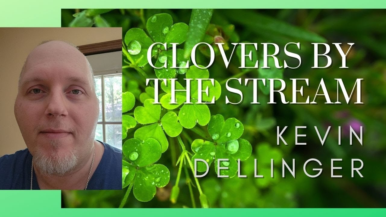 Kevin Dellinger - Clovers by the Stream - YouTube