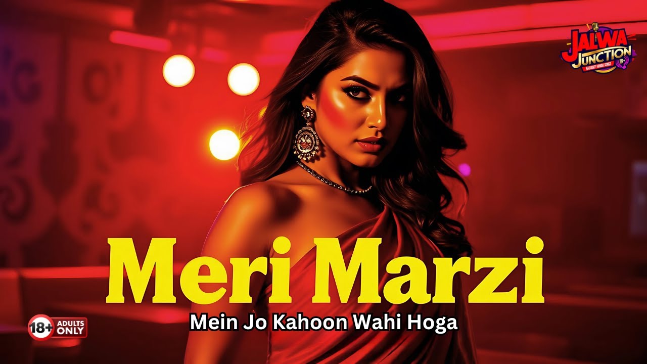 Meri Marzi – Non Veg Hindi Song | Official Music Video - YouTube
