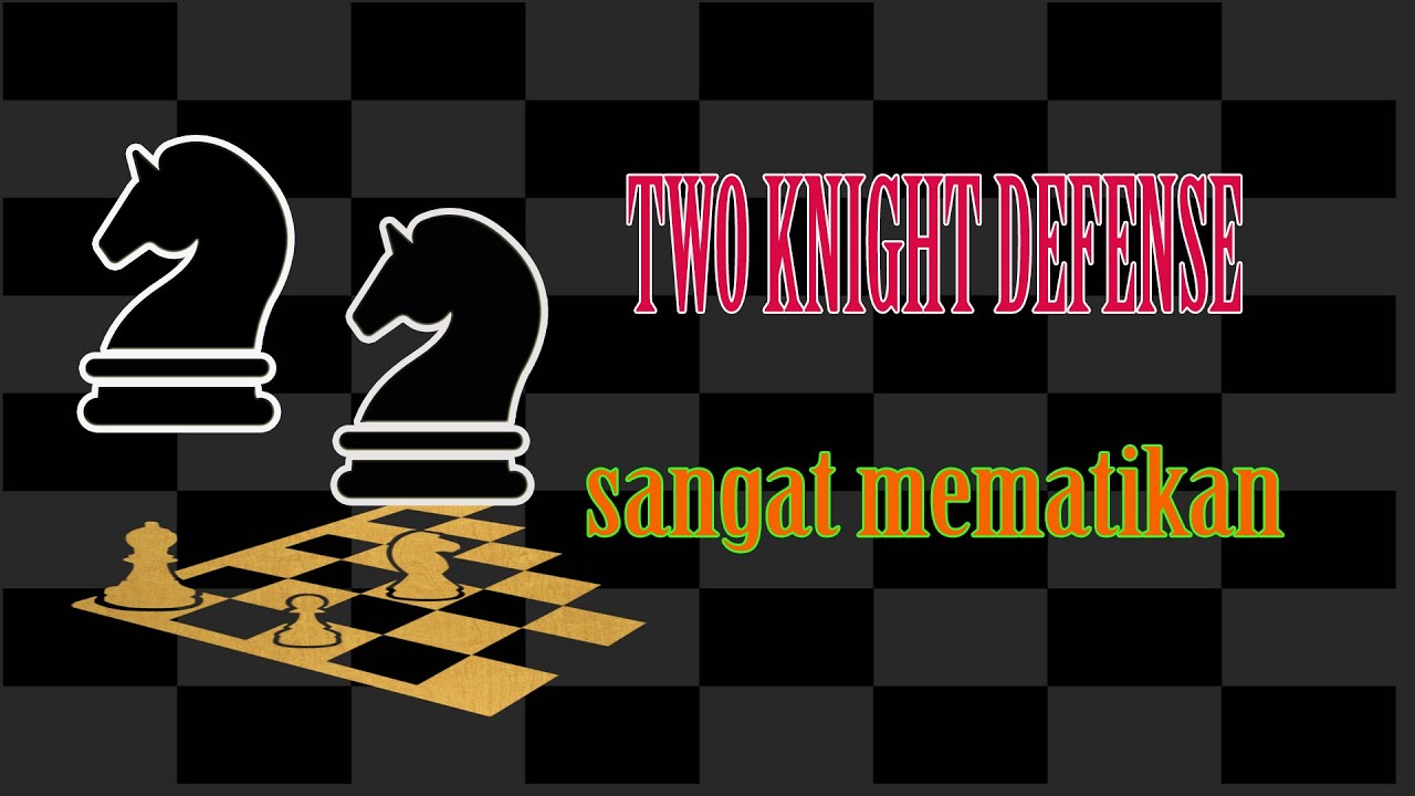 TWO KNIGHT DEFENSE ! PERTAHANAN DUA KUDA ! SCANDINAVIAN DEFENCE ! - YouTube