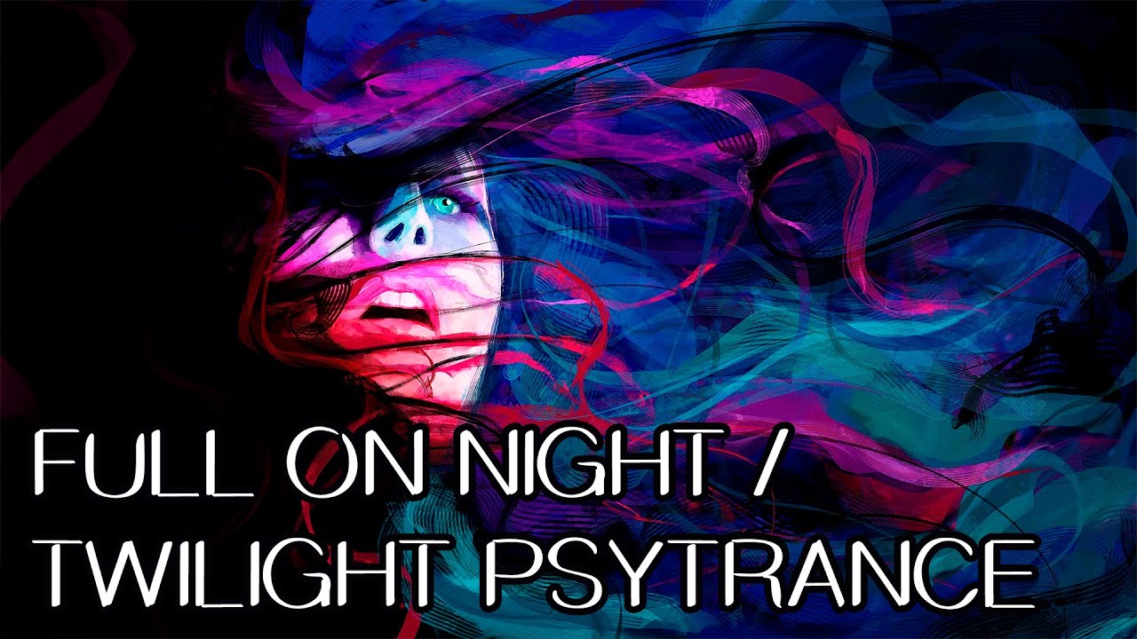 Set de Full On Night 2024 Vol. 2 | Full On Night / Twilight Psytrance Mix 2024 Vol. 2 - YouTube