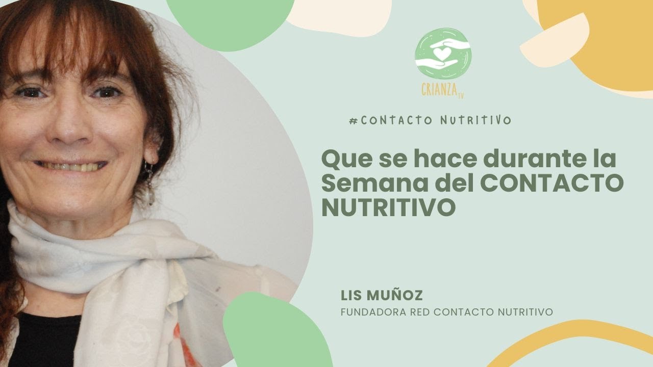 Que se hace durante la Semana del CONTACTO NUTRITIVO por LIS MUÑOZ ...