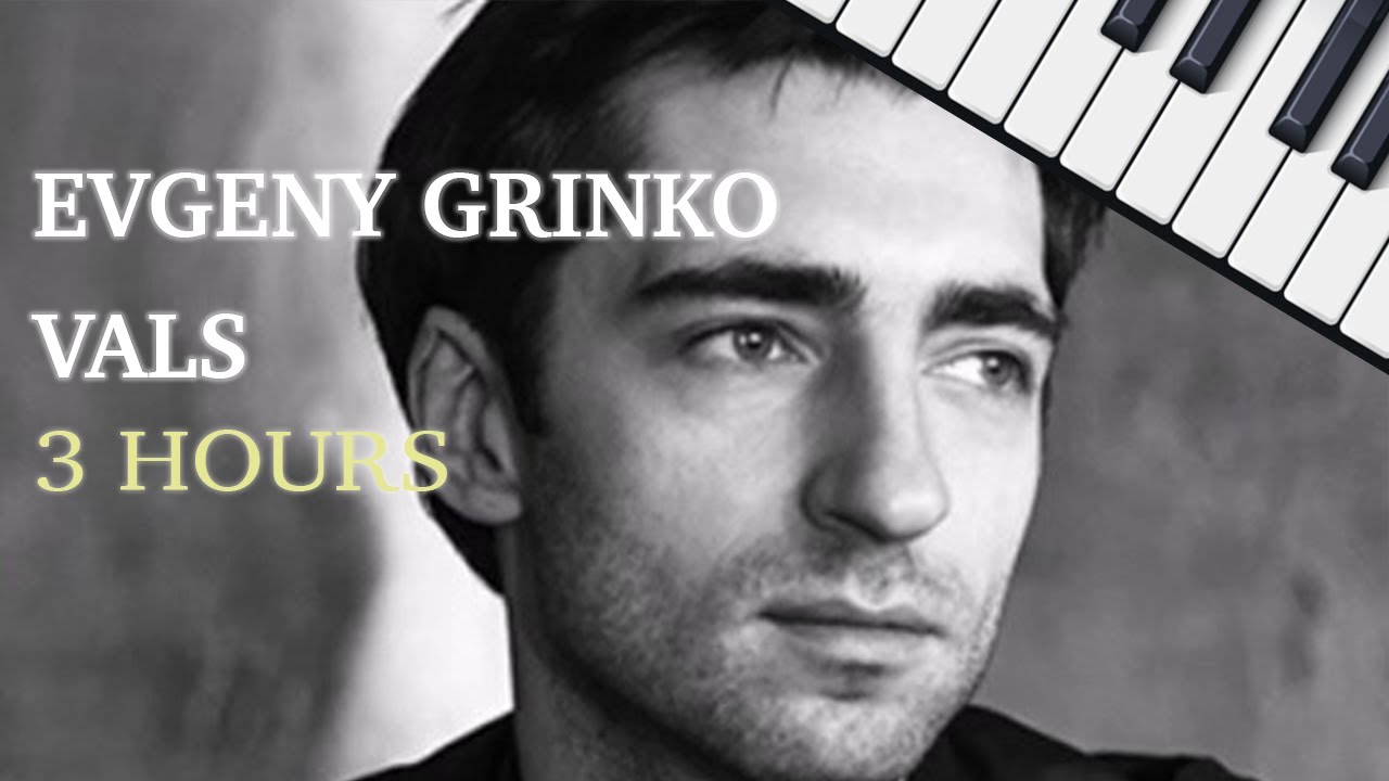 Evgeny Grinko - VALSE 3 HOURS (Evgeny Grinko Piano, Waltz, Vals, Piano, Piyano, Cover) - YouTube