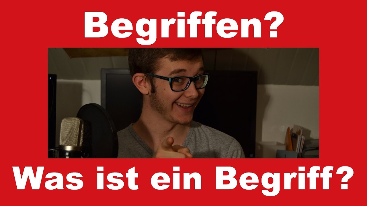 Was ist ein Begriff? | BEGRIFFEN? - YouTube