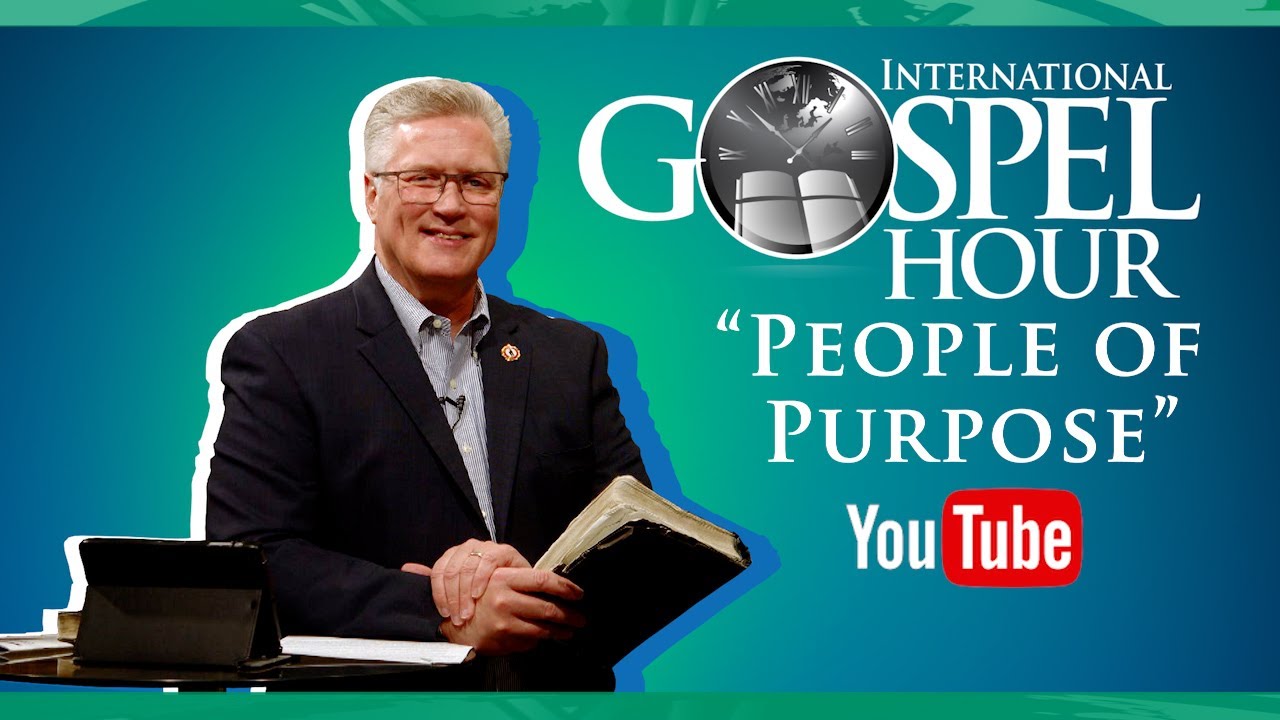 People of Purpose | International Gospel Hour - YouTube