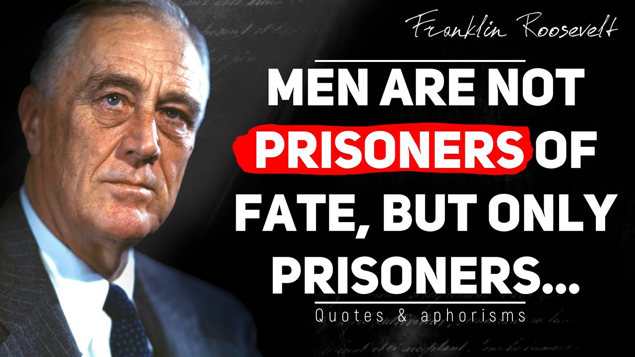 Wise quotes from Franklin Roosevelt, the President of the United States ...