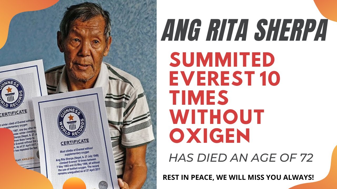 ANG RITA SHERPA EVEREST SUMMITER 10 TIMES WITHOUT OXYGEN DIED ON THE ...
