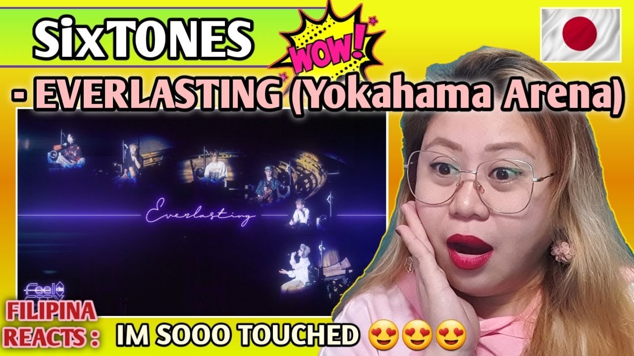SixTONES - EVERLASTING (Live in YOKOHAMA ARENA) // FILIPINA REACTS - YouTube