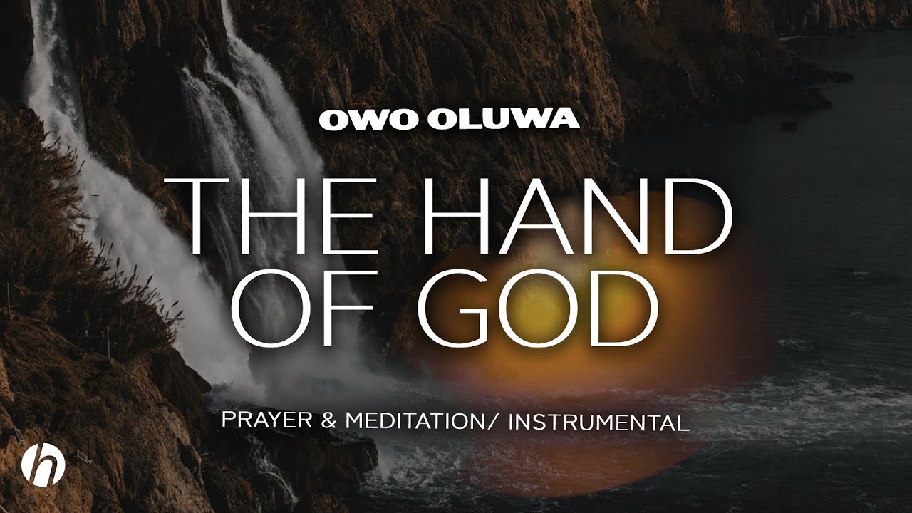 THE HAND OF GOD ( OWO OLUWA) / PROPHETIC WORSHIP INSTRUMENTAL ...