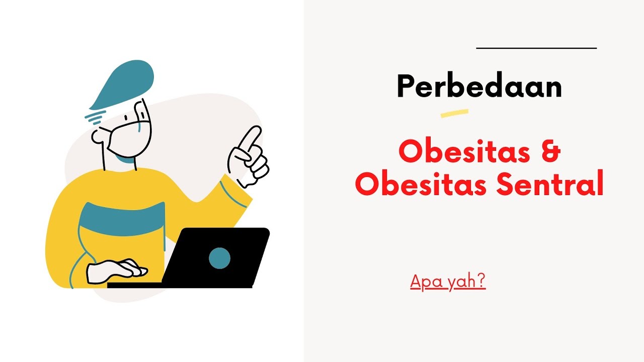 Perbedaan Obesitas dan Obesitas Sentral - YouTube