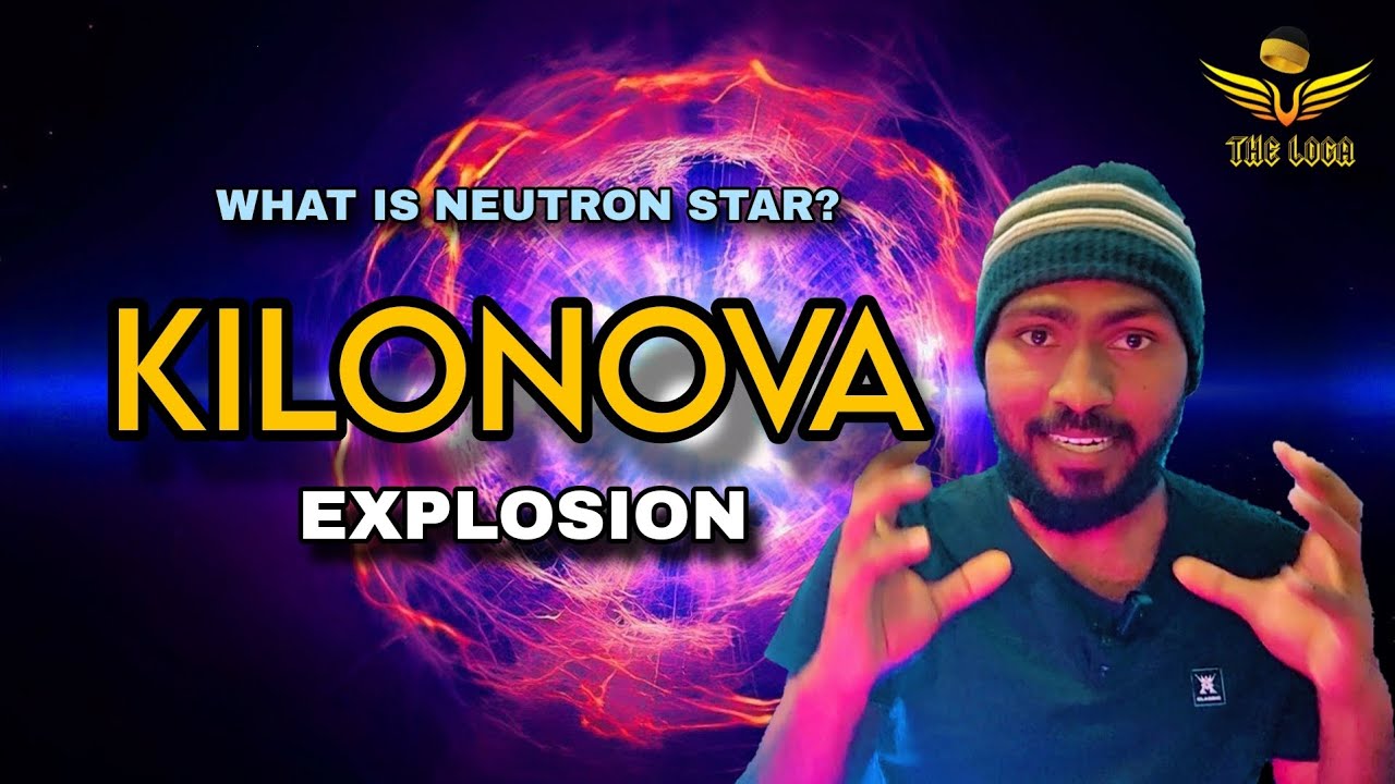 KILONOVA Explosion explanation | THE LOGA - YouTube
