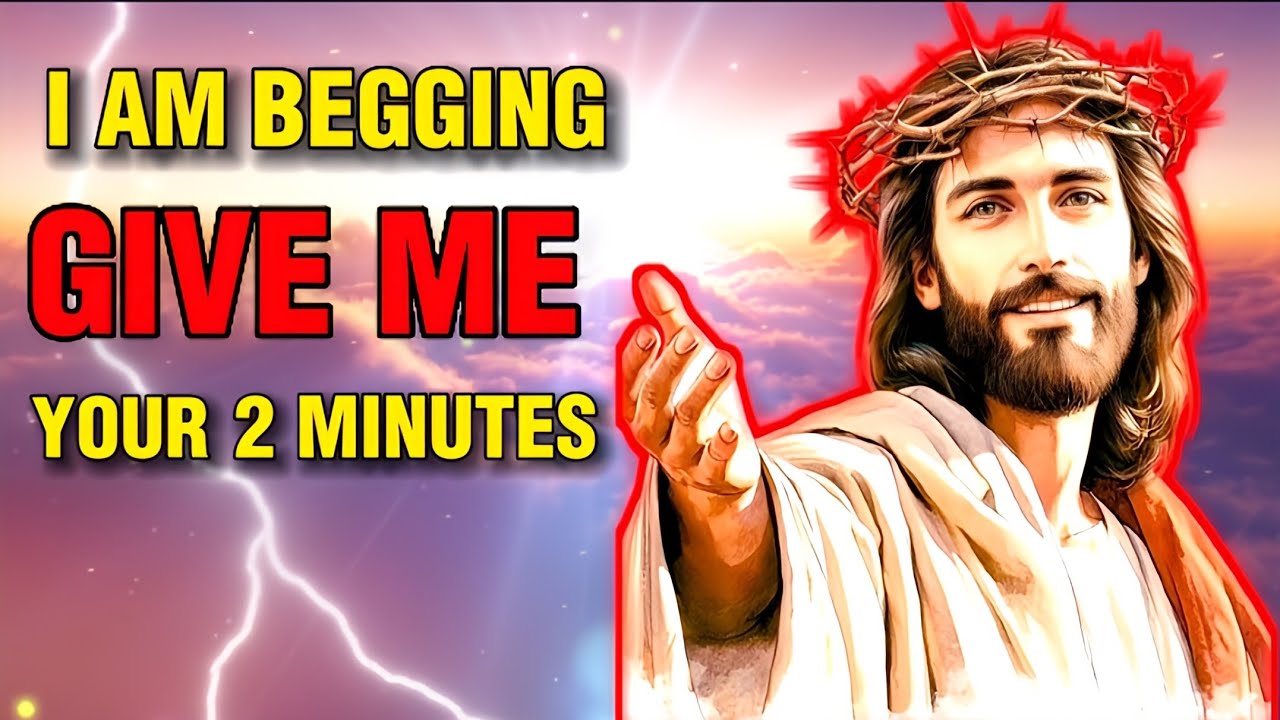 ️ I AM BEGGING GIVE ME YOUR 2 MINUTES || GOD'S PRAYING | JESUS ...