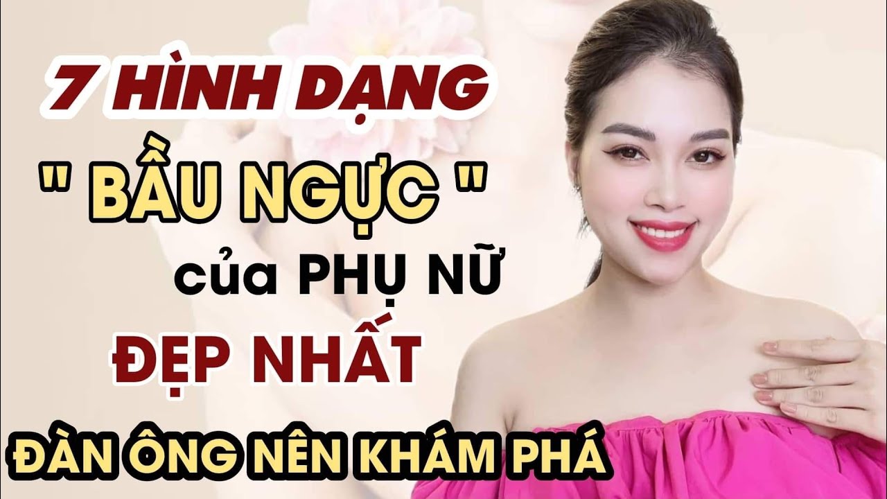 7 Hình Dạng Ngực Phụ Nữ đẹp Nhất Thanh Hương Official Youtube