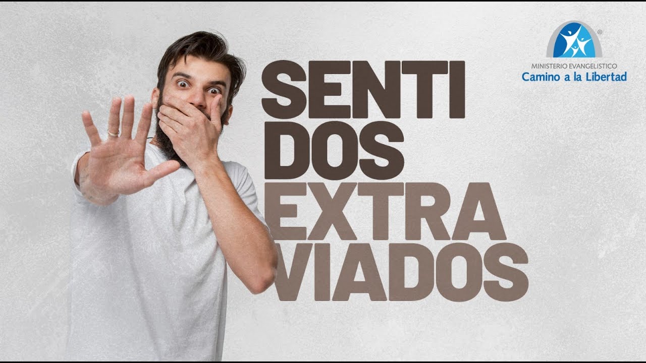 SENTIDOS EXTRAVIADOS - PR. ESTEBAN PERDOMO - YouTube