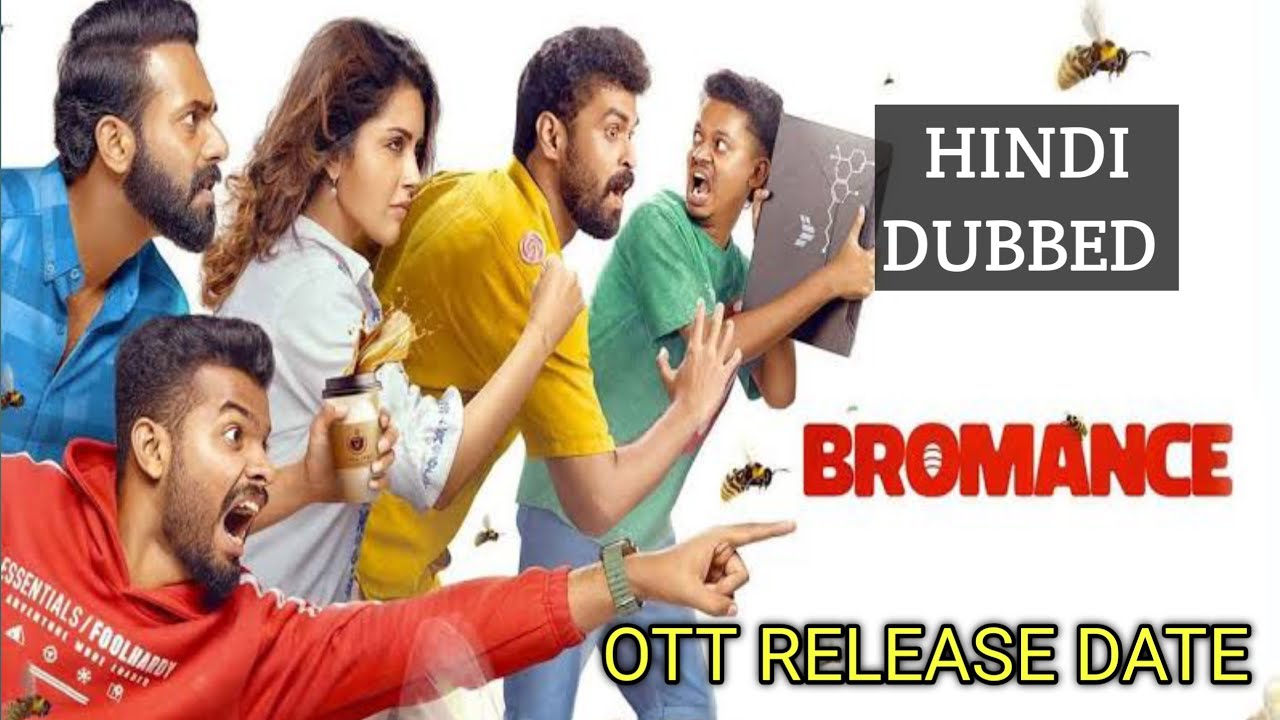 Bromance OTT Release Date|Bromance Hindi OTT Release Date|Bromance Hindi Dubbed Movie OTT ...