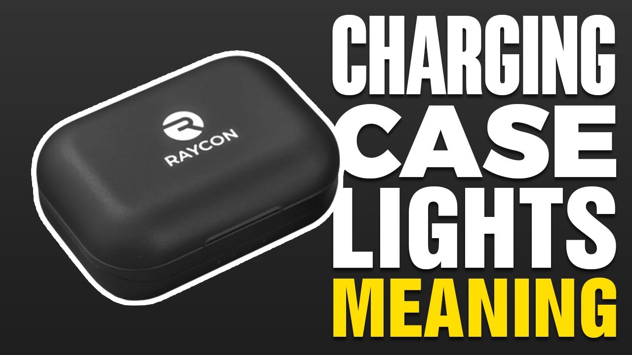 Raycon Charging Case Lights Meaning - YouTube