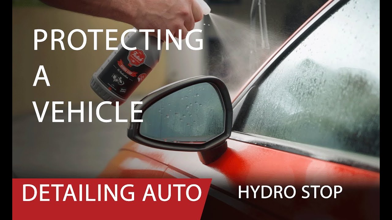 Detailing Auto : Protect a vehicle with Hydro Stop - YouTube