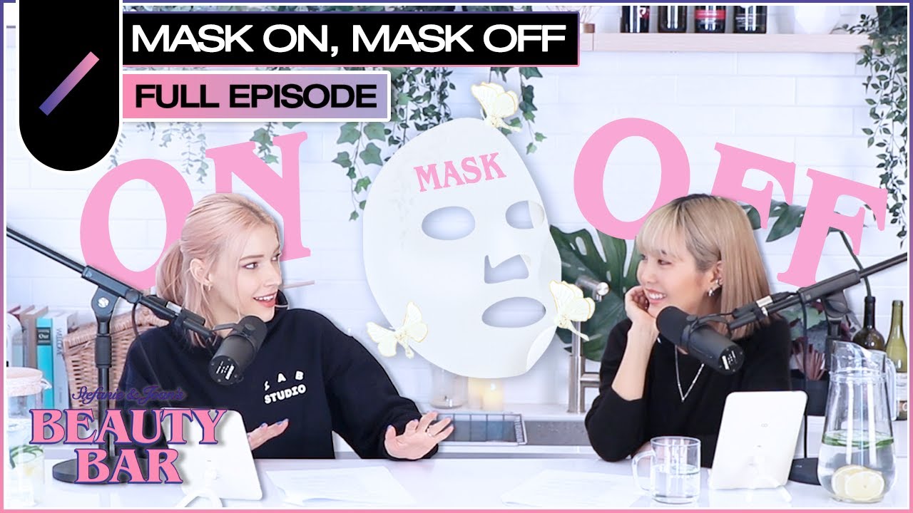 Mask On, Mask Off | Beauty Bar Ep. #4 - YouTube