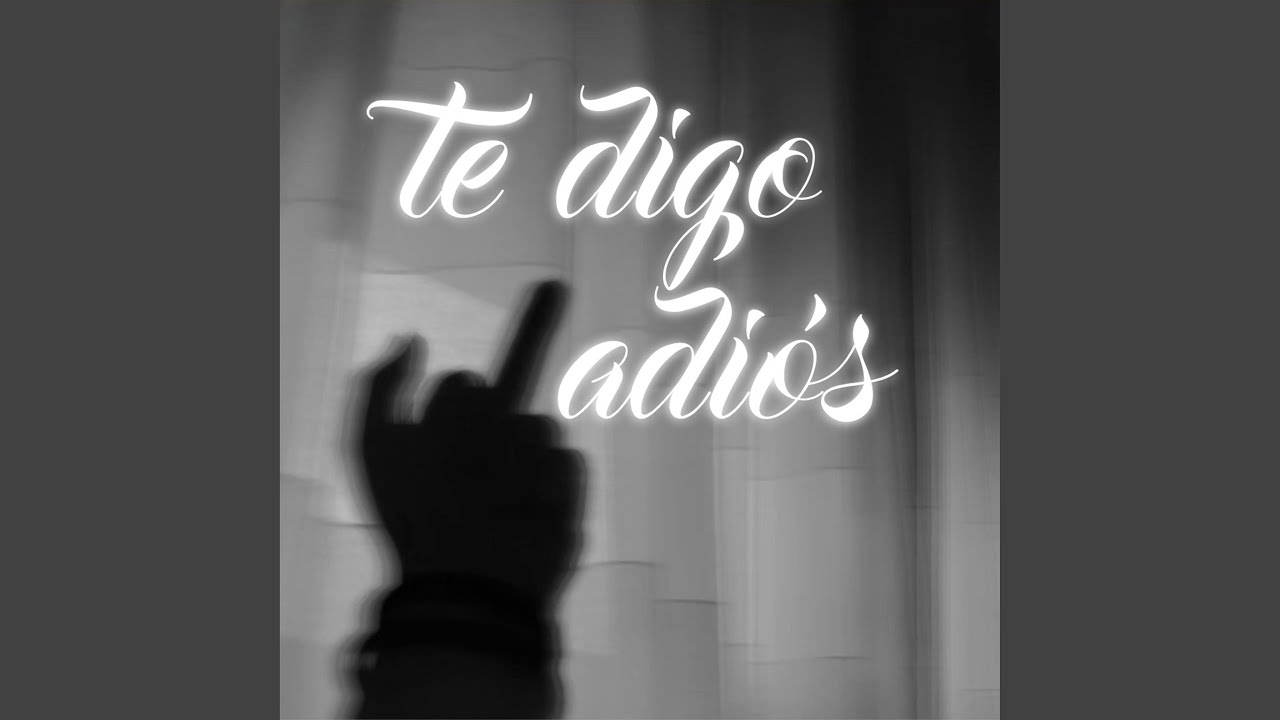 Te digo adiós - YouTube