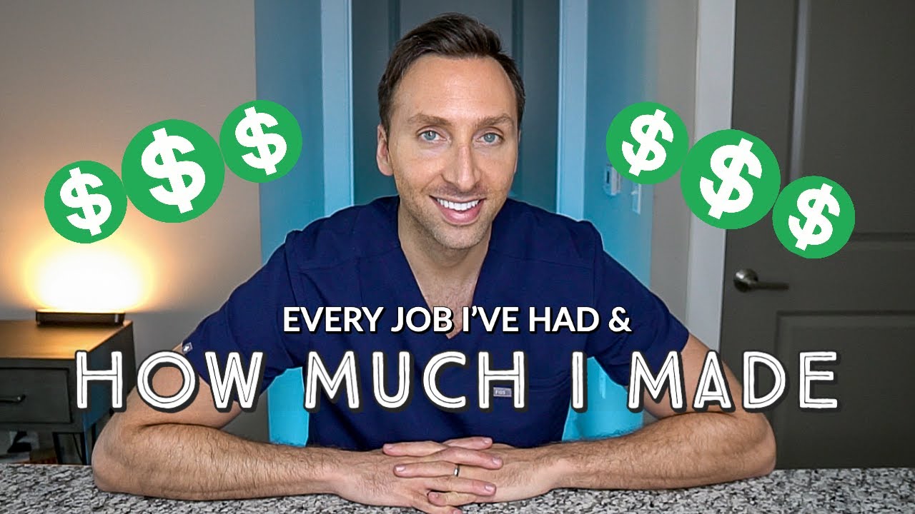 Every Job I've Ever Had & How Much I Made $$$ | Before I was a Doctor ...