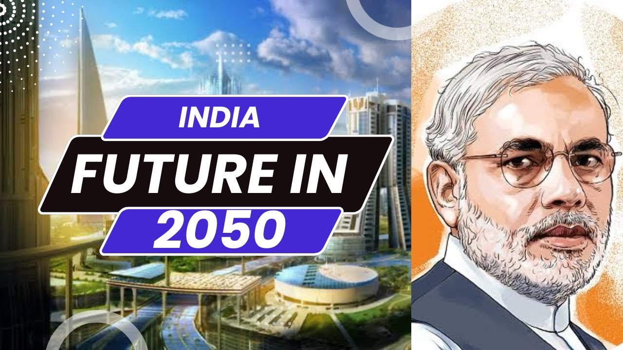 India Future 2050 | Future of India | Future Technology India | भारत का ...