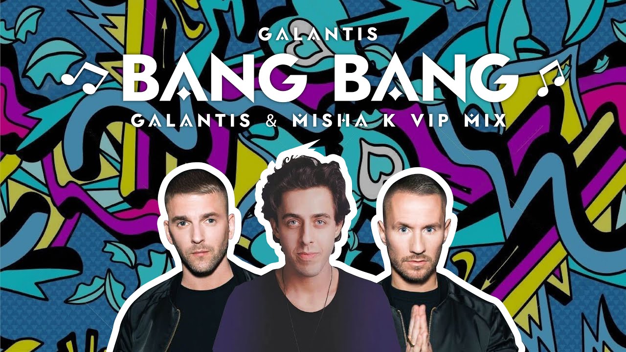 Galantis - BANG BANG! (My Neurodivergent Anthem) [Galantis & Misha K ...