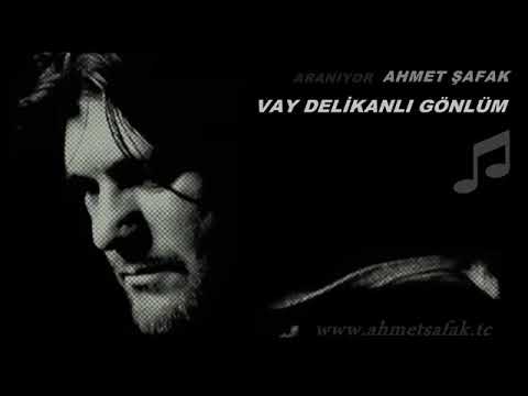 Ahmet Şafak - Vay  Delikanlı Gönlüm.mp4