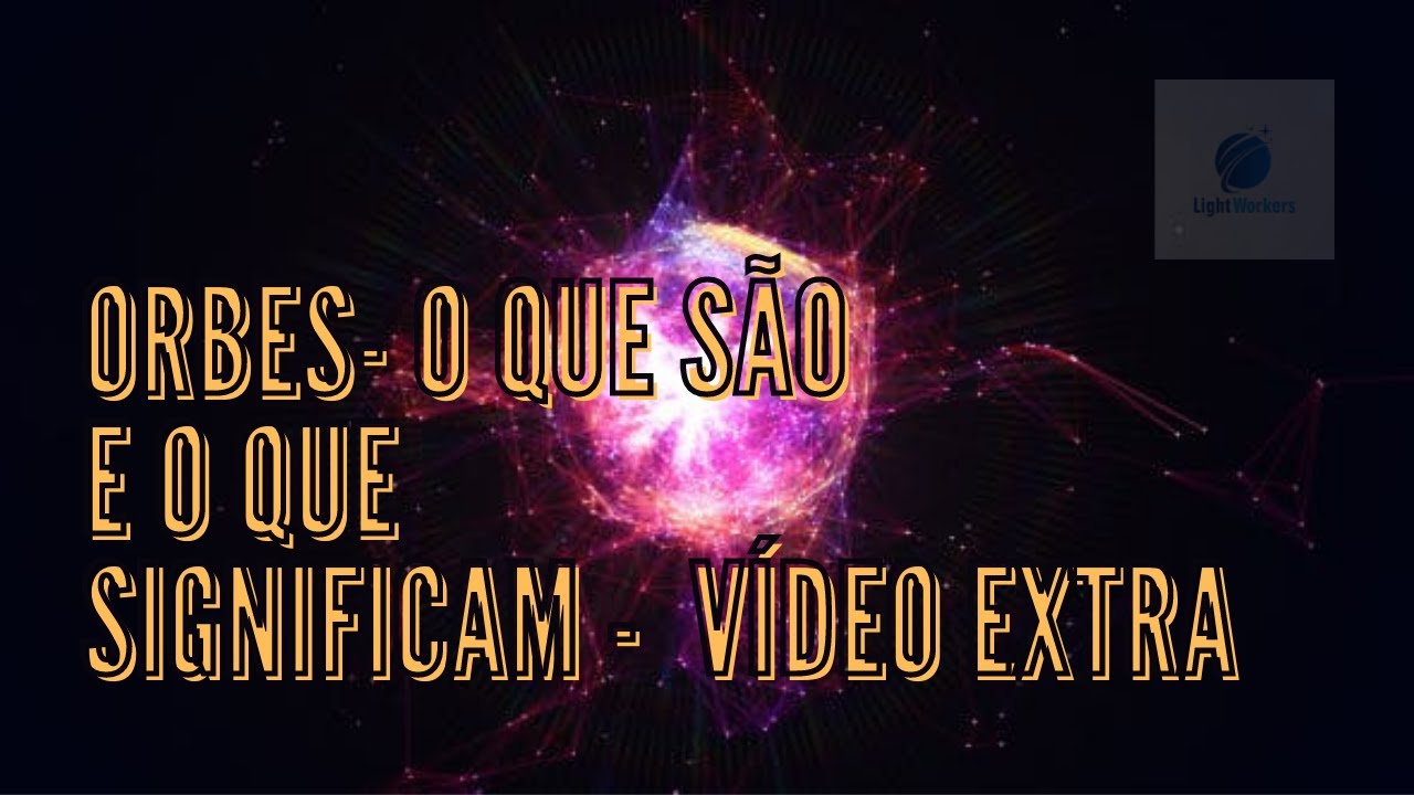 ORBES - O que são e o que Significam? [Vídeo Extra] - YouTube