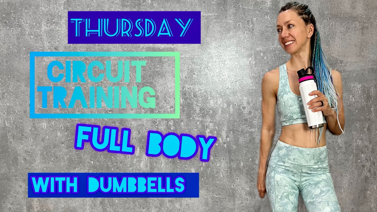 CIRCUIT TRAINING - Full Body - Dumbbells- Warm up & Cool Down - YouTube