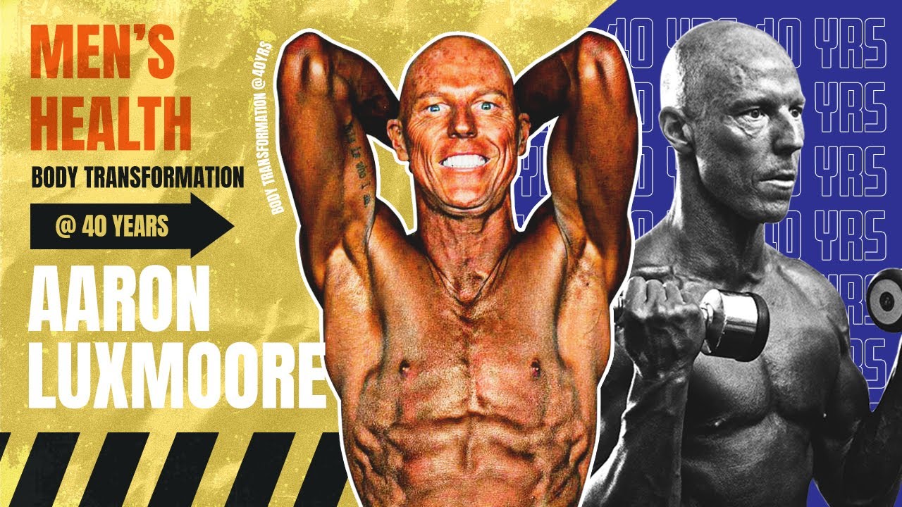 Mens Health | Body Transformations at 40 Years Young - YouTube