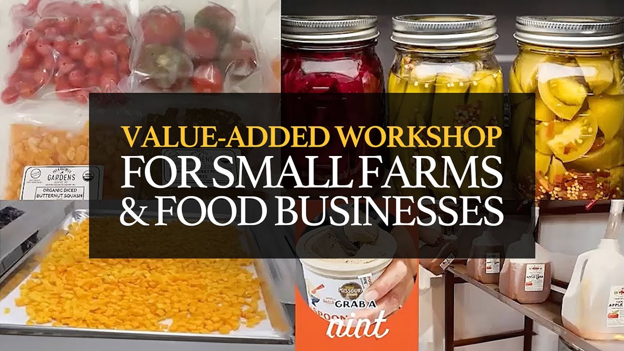 Value-Added Workshop for Small Farms & Food Businesses - YouTube