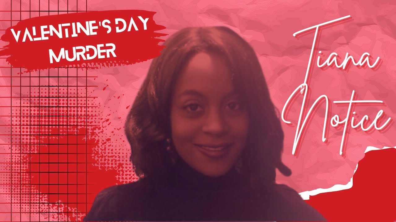 VALENTINE'S DAY MURDER: The Tiana Notice Case - YouTube