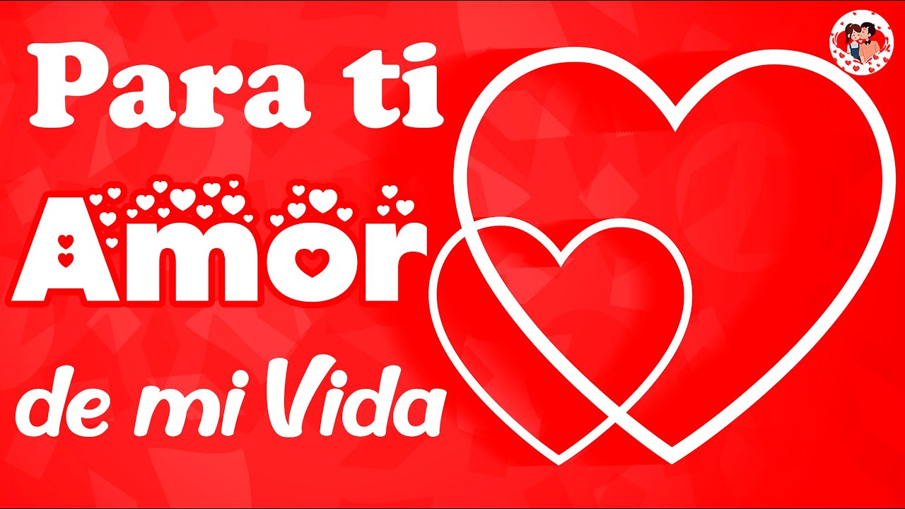 Mi Amor este bello 💌 Mensaje de Amor es para con mucho cariño - YouTube