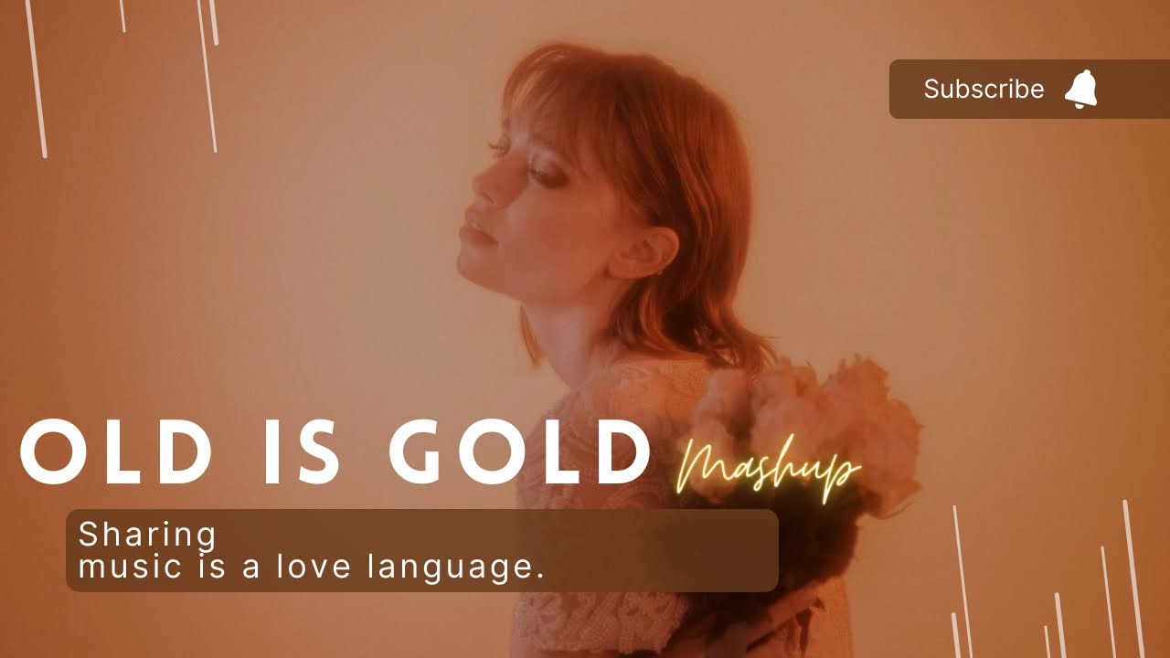 Old is Gold Emotional Mashup |After night - YouTube
