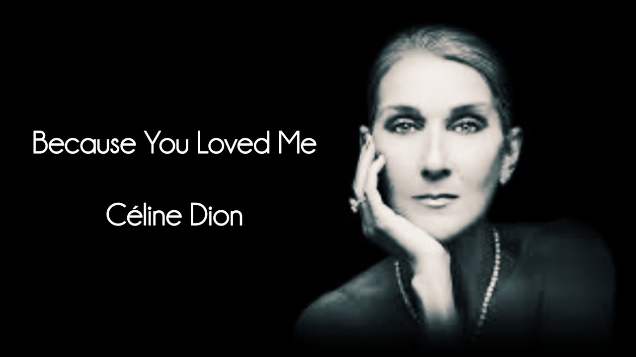 Celine Dion - Because You Loved Me - Letra completa e Tradução - YouTube