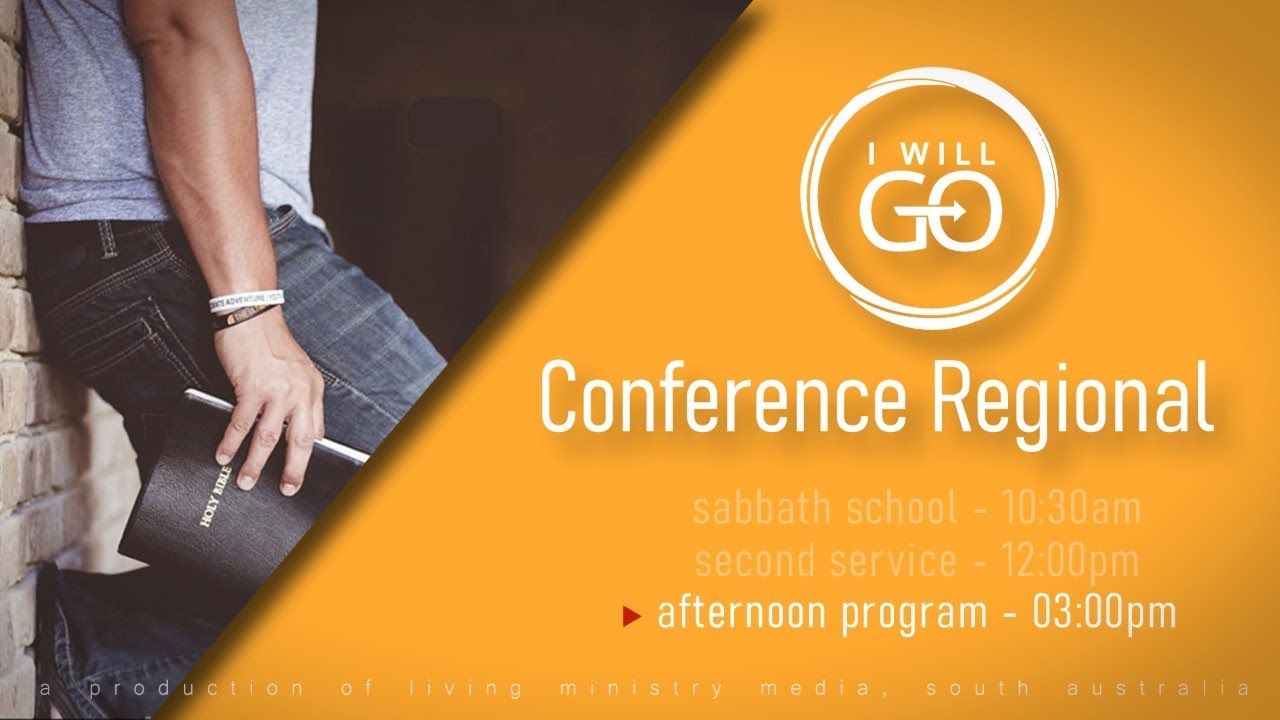 I Will Go - Afternoon Program - Conference Regional - 20th February ...
