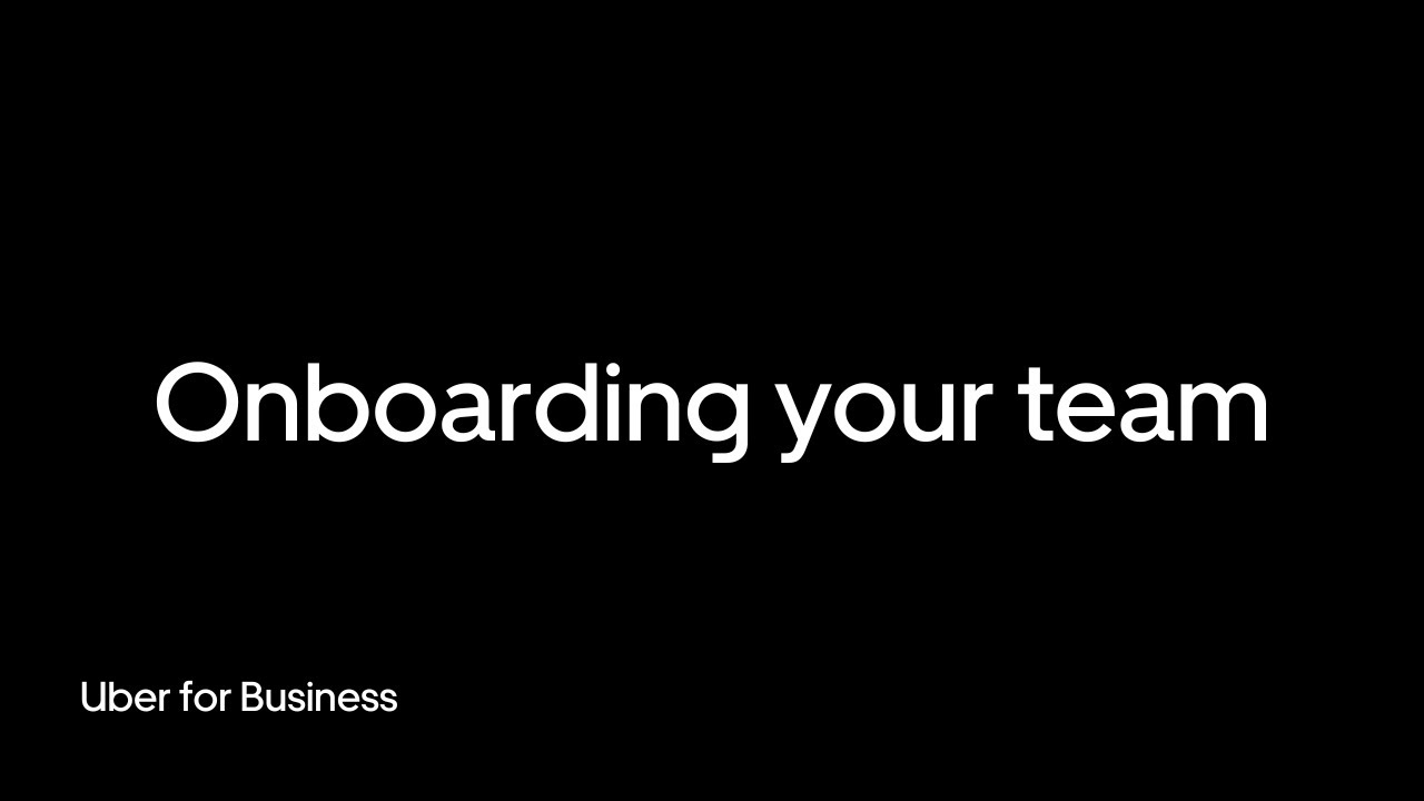 Onboarding your team | Uber for Business - YouTube