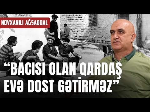 O qızın ağzı nəydi, sırğa taxardı | Novxanılı ağsaqqaldan kənd qaydaları - O VAXTLAR