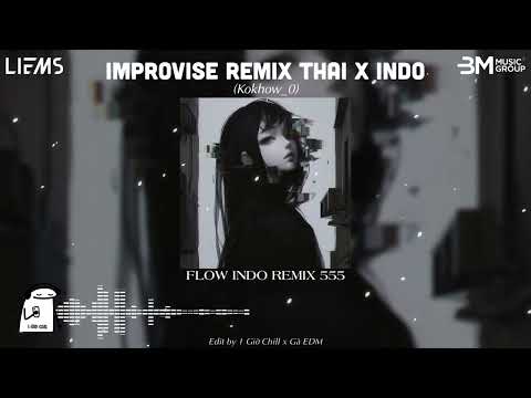 Improvise Remix Thai x indo - (Flow Indo Remix 555) - Kokhow_0 || Hot Music Remix TikTok 2025