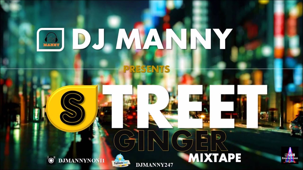 DJ MANNY presents STREET GINGER MIXTAPE VOL. 1 - YouTube