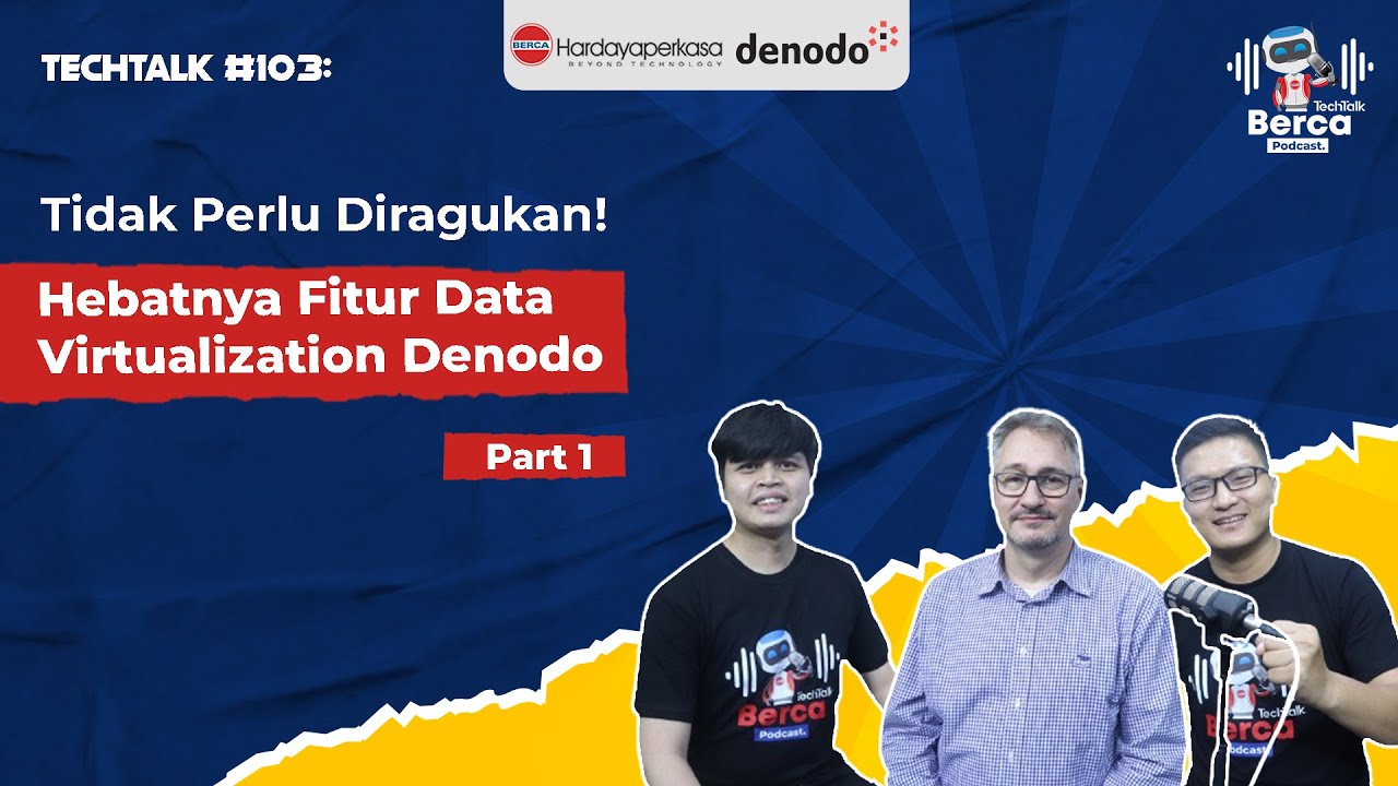 TechTalk #103 : Simak Performa dan Strategy Data Virtualization Denodo untuk Tingkatkan Bisnis ...
